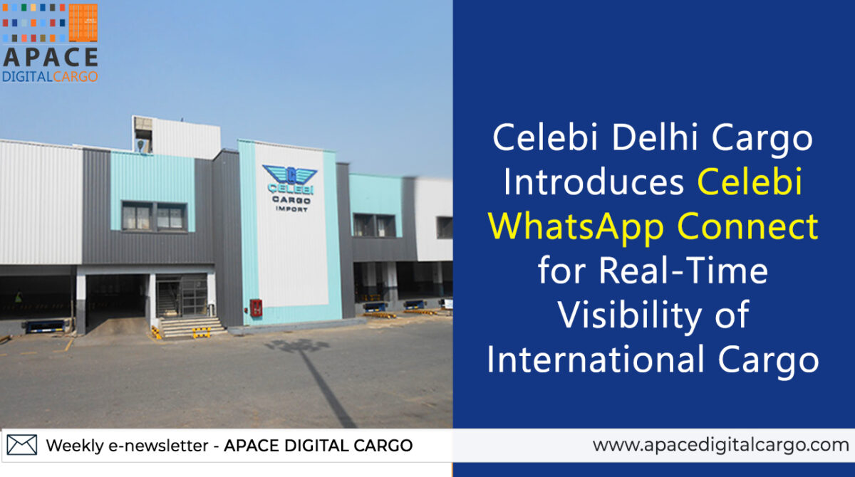 Celebi Delhi Cargo Introduces Celebi WhatsApp Connect for Real-Time ...