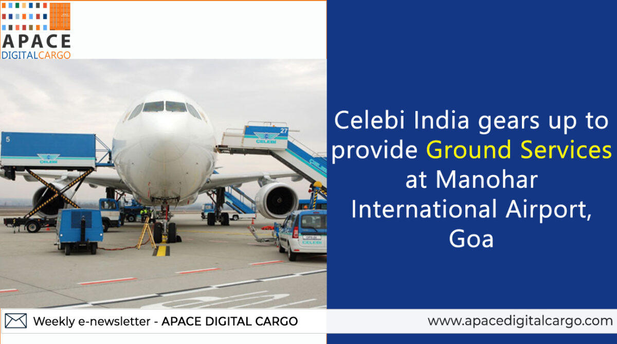 Celebi India gears up to provide Ground Services at Manohar ...