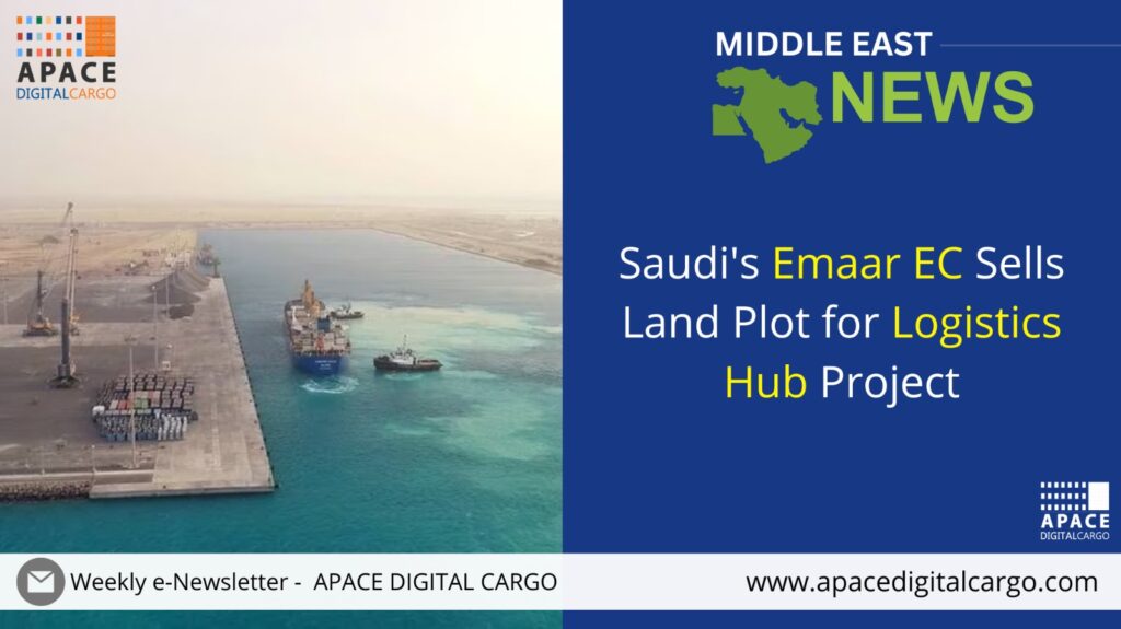 Saudi's Emaar EC sells land plot for logistics hub project | Apace ...