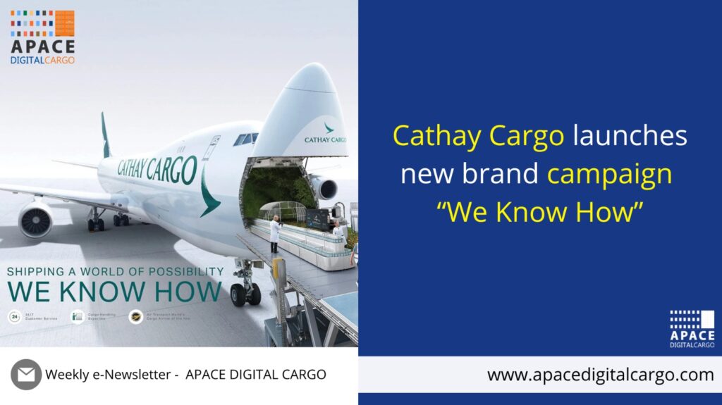 Cathay Cargo launches new brand campaign “We Know How” | Apace Digital ...