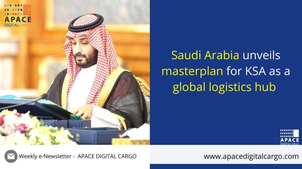 Saudi Arabia Unveils Masterplan For KSA As a Global Logistics Hub ...