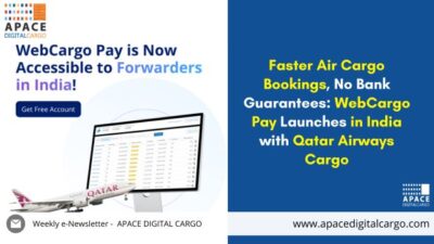 Faster Air Cargo Bookings, No Bank Guarantees: WebCargo Pay Launches in ...